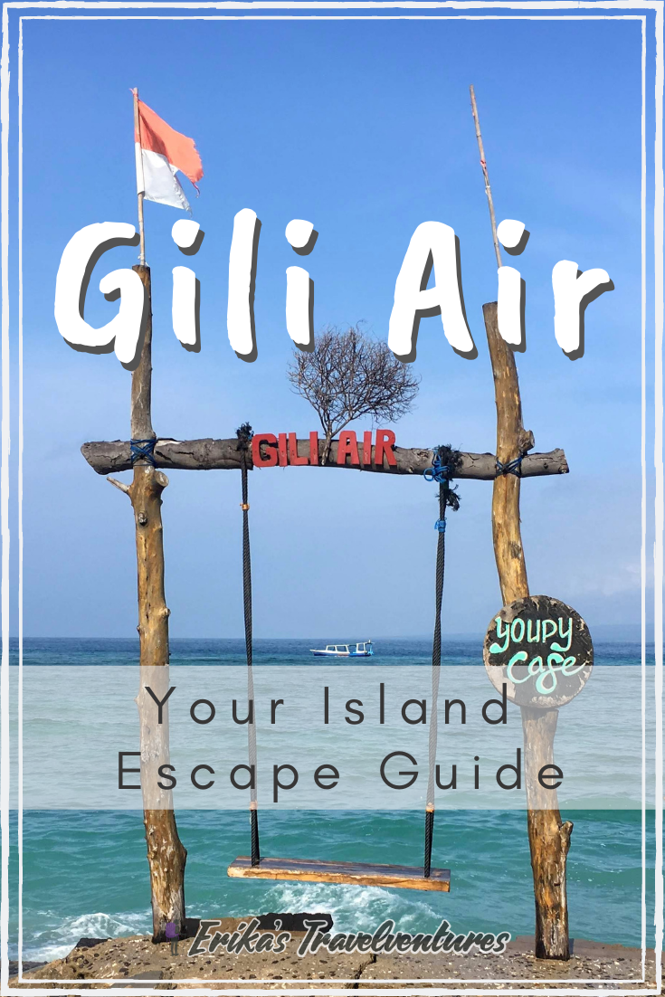 Gili Air - Ultimate Guide to an Island Escape - Erika's Travelventures