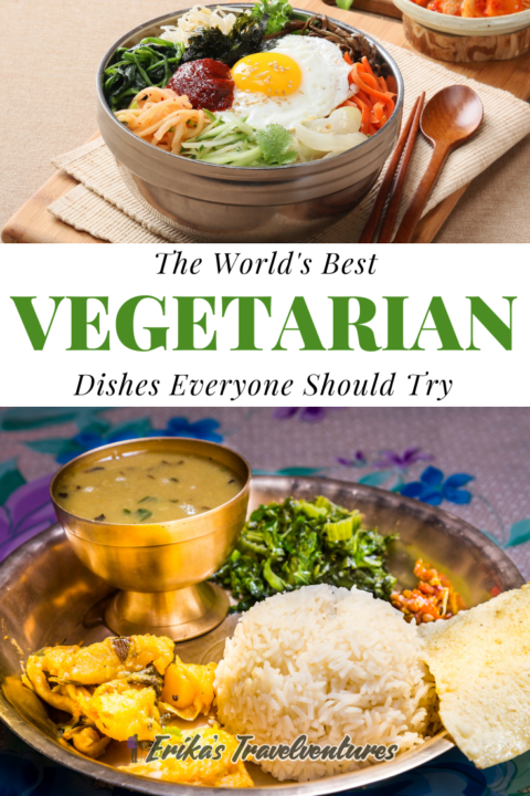 Best Vegetarian Dishes from Around the World - Erika's Travelventures
