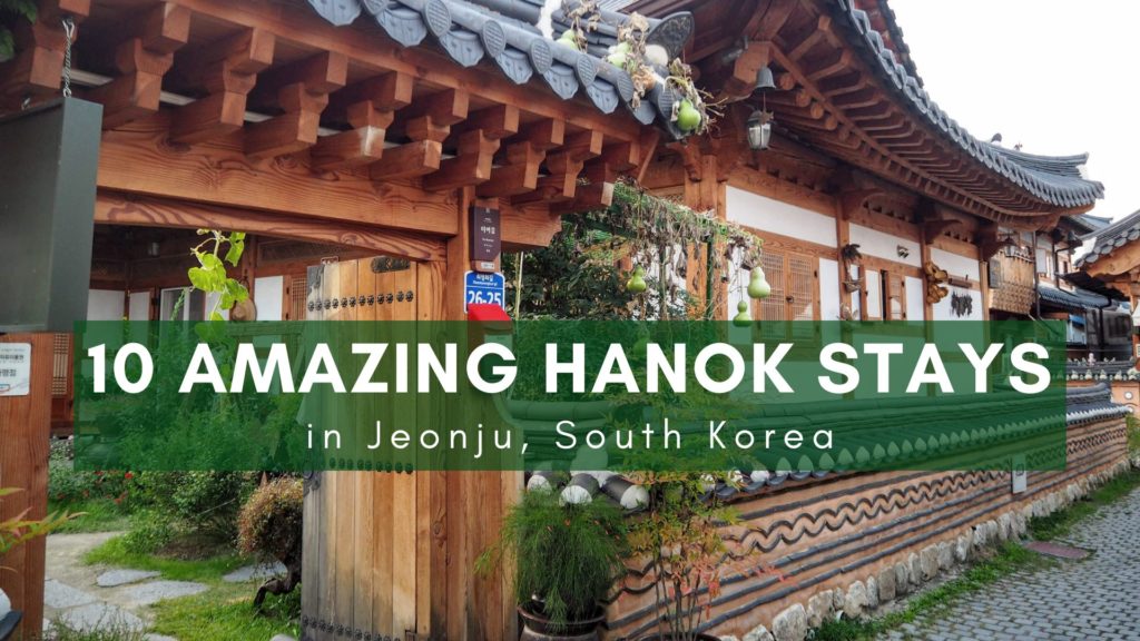 10 Best Hanok Stays In Jeonju, South Korea - Erika's Travelventures