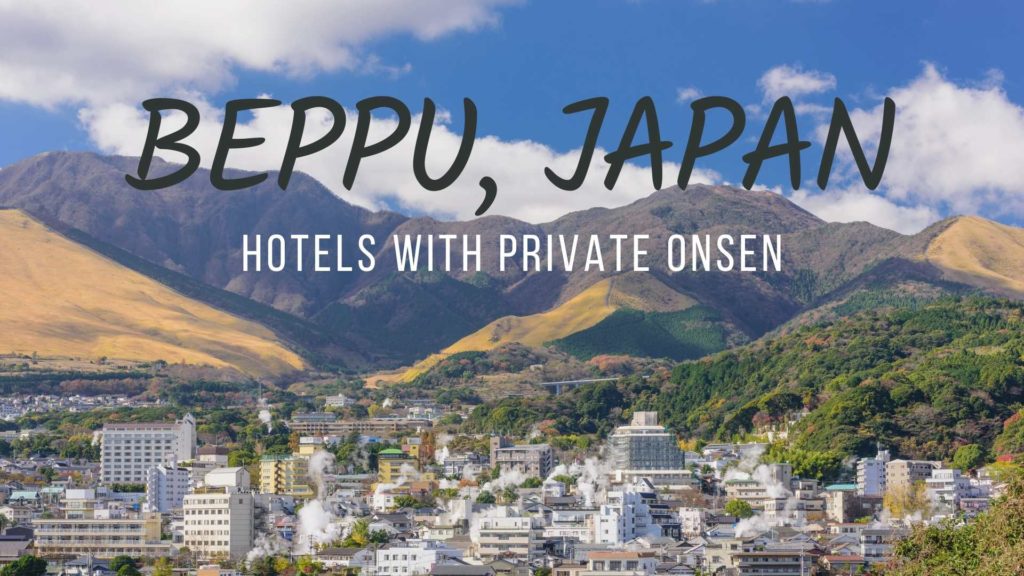 12 Beppu Hotels with Private Onsen - Erika's Travelventures