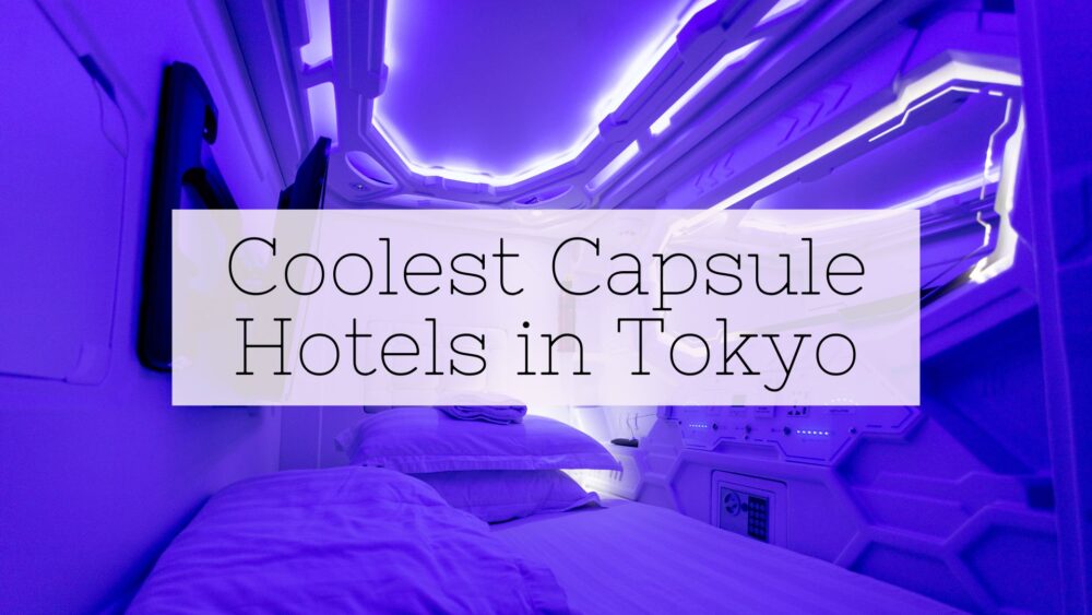 12 Best Capsule Hotels in Tokyo - Erika's Travelventures