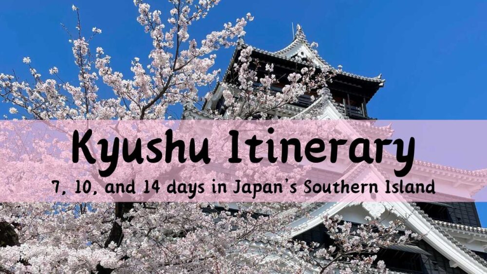 Kyushu Itinerary: 7 to 14 Days - Erika's Travelventures