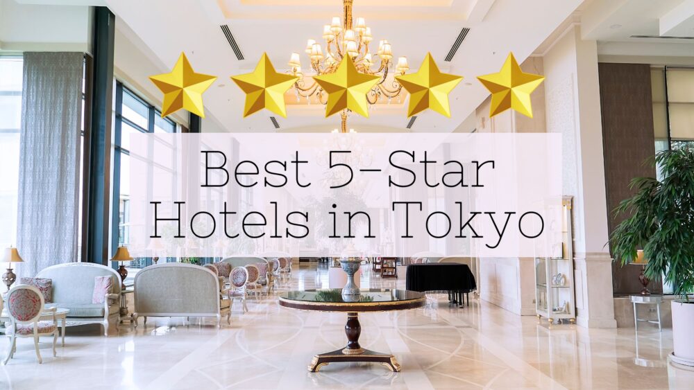 10 BEST 5-star hotels in Tokyo - Erika's Travelventures