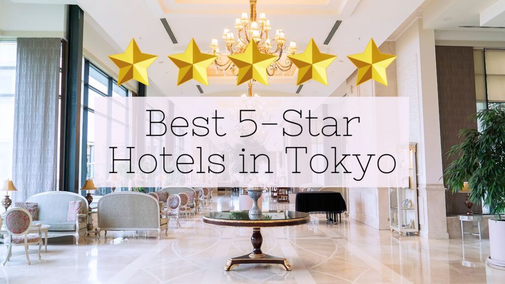 10 BEST 5-star hotels in Tokyo - Erika's Travelventures